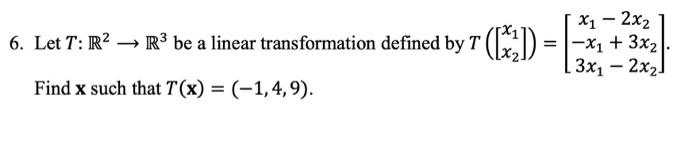 Solved 6. Let T:R2→R3 be a linear transformation defined by | Chegg.com