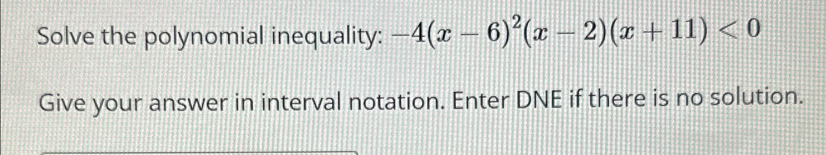 Solved Solve the polynomial inequality: | Chegg.com