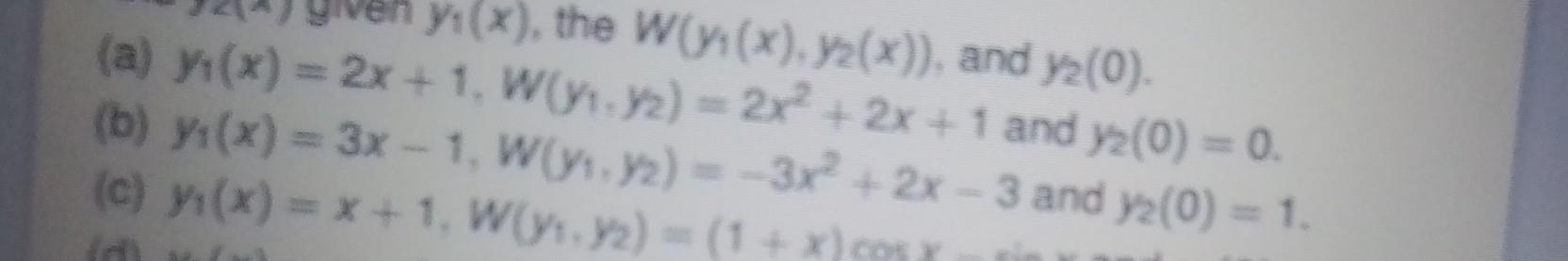 Solved (a) y1(x)=2x+1, Why (b) y1(x)=3x−1,W(y,y1)=2x2+2x+1 | Chegg.com