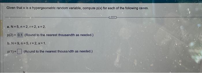 Solved Given that x is a hypergeometric random variable, | Chegg.com