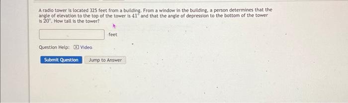 Solved A radio tower is located 325 feet from a building. | Chegg.com