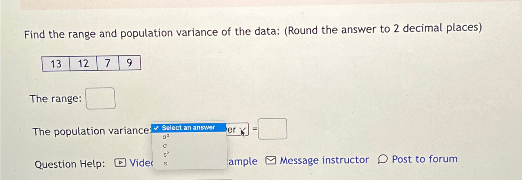 Solved Find the range and population variance of the data: | Chegg.com