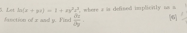 Solved Let ln(x+yz)=1+xy2z3, ﻿where z ﻿is defined implicitly | Chegg.com