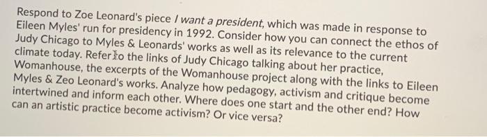 Respond to Zoe Leonard's piece I want a president, | Chegg.com