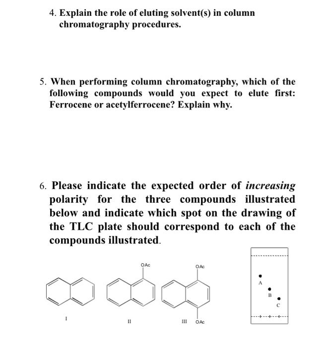 Solved 4. Explain the role of eluting solvent(s) in column | Chegg.com