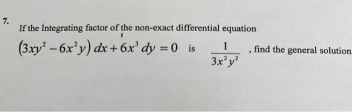 Solved 7. If the Integrating factor of the non-exact | Chegg.com