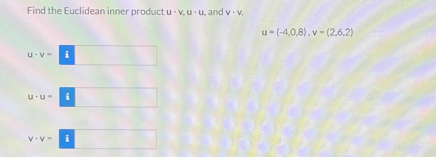 Solved Find the Euclidean inner product u*v,u*u, ﻿and | Chegg.com