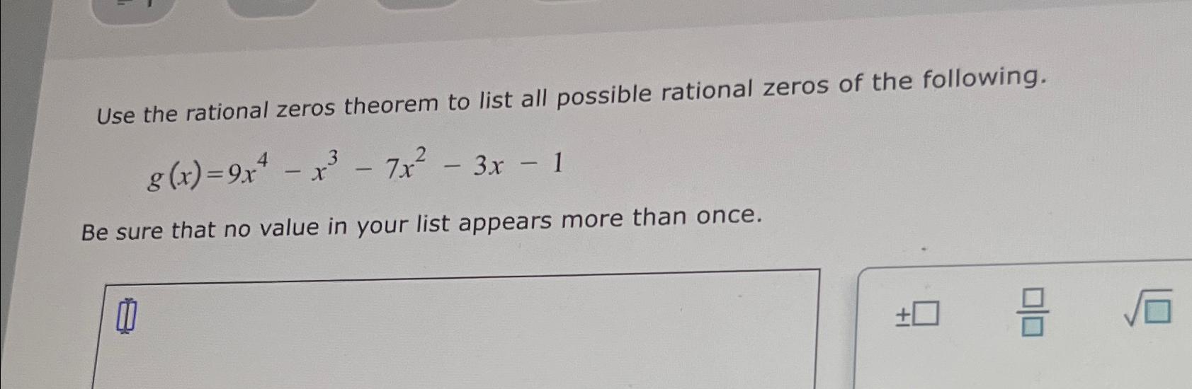 Solved Use the rational zeros theorem to list all possible | Chegg.com