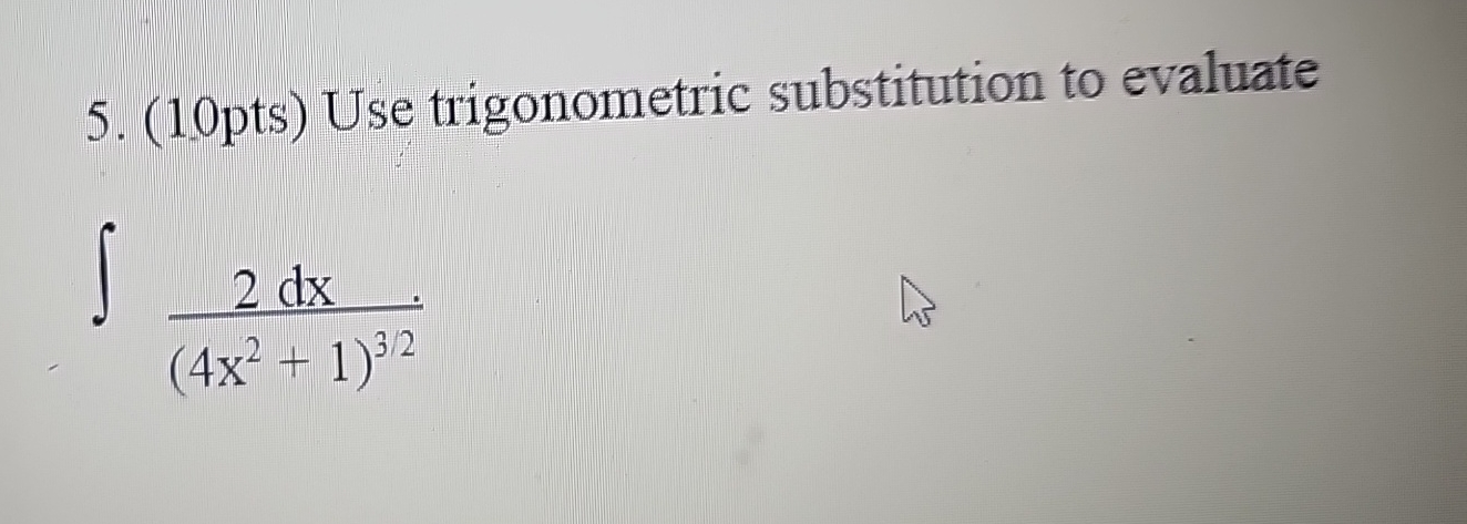 Solved (10pts) ﻿Use trigonometric substitution to | Chegg.com