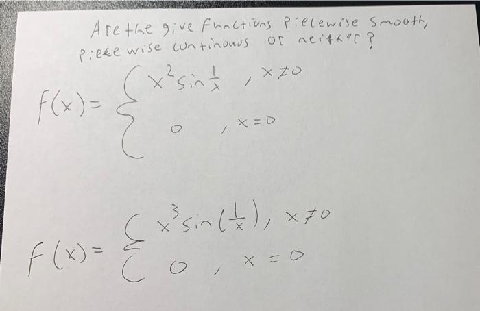 Solved Are the functions piecewise smooth and continuous? | Chegg.com