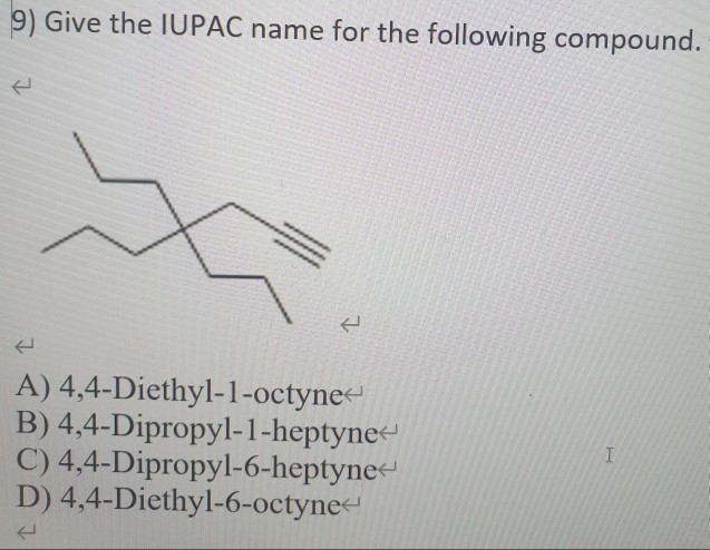 Solved 9) Give the IUPAC name for the following compound. 2 | Chegg.com