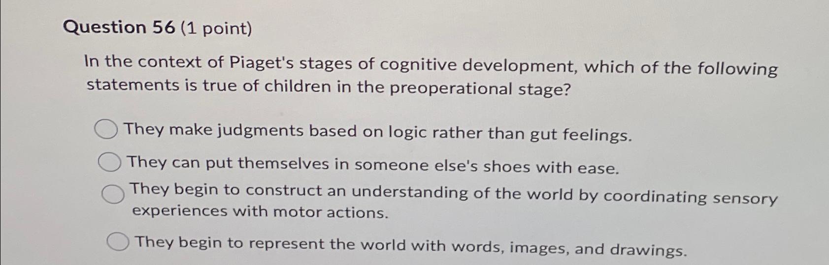 Question 56 (1 ﻿point)In the context of Piaget's | Chegg.com