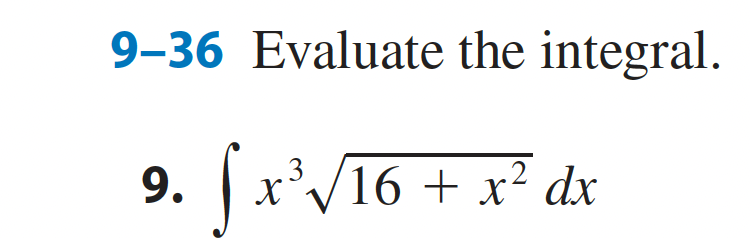 Solved 9-36 ﻿Evaluate the integral.∫﻿﻿x316+x22dx | Chegg.com