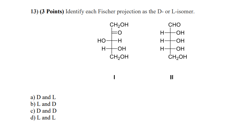 Solved (3 ﻿Points) ﻿Identify each Fischer projection as the | Chegg.com