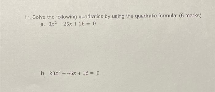 Solved 11. Solve the following quadratics by using the | Chegg.com