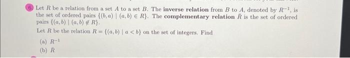Solved (6) Let R be a relation from a set A to a set B. The | Chegg.com