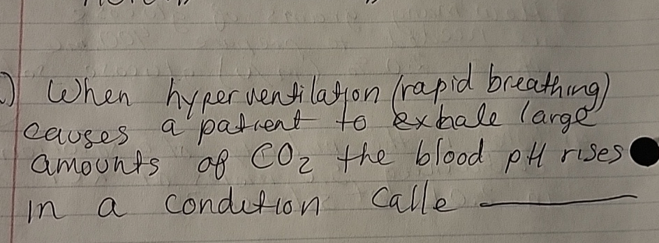 Solved When hyperventilation (rapid breathing) ﻿causes a | Chegg.com