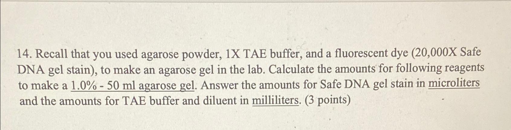 Solved Recall that you used agarose powder, 1xTAE buffer, | Chegg.com