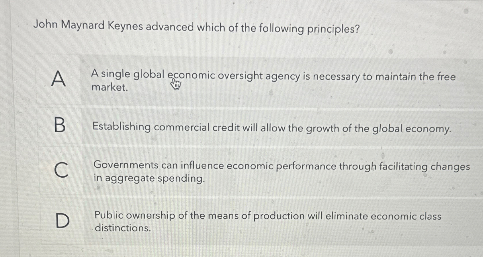 Solved John Maynard Keynes advanced which of the following | Chegg.com