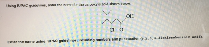 Solved Using IUPAC guidelines, enter the nan ame for the | Chegg.com