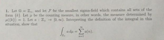 Solved Let Ω=Z+, ﻿and let F ﻿be the smallest sigma-field | Chegg.com