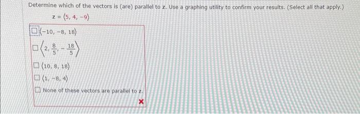 [Solved]: Determine which of the vectors is (are) parallel