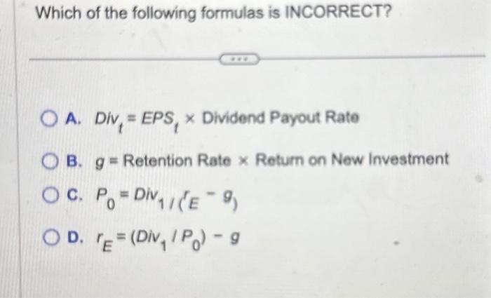 Solved Which of the following formulas is INCORRECT? A. Div | Chegg.com