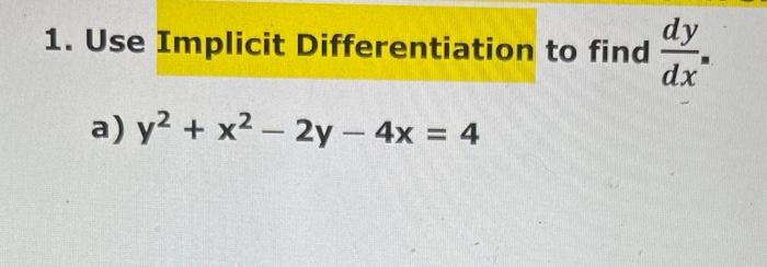 Solved 1. Use Implicit Differentiation to find dxdy " a) | Chegg.com