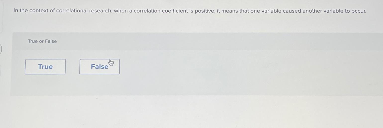 Solved In the context of correlational research, when a | Chegg.com