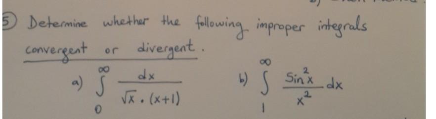 Solved 5 Determine whether the following improper integrals | Chegg.com