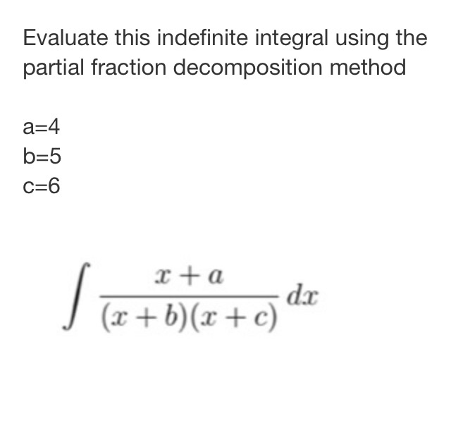 Solved Evaluate this indefinite integral using the partial | Chegg.com Solved Evaluate this indefinite integral using the partial | Chegg.com