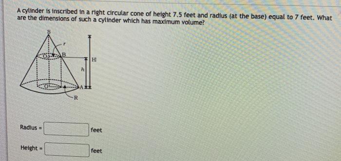 Solved A cylinder is inscribed in a right circular cone of | Chegg.com