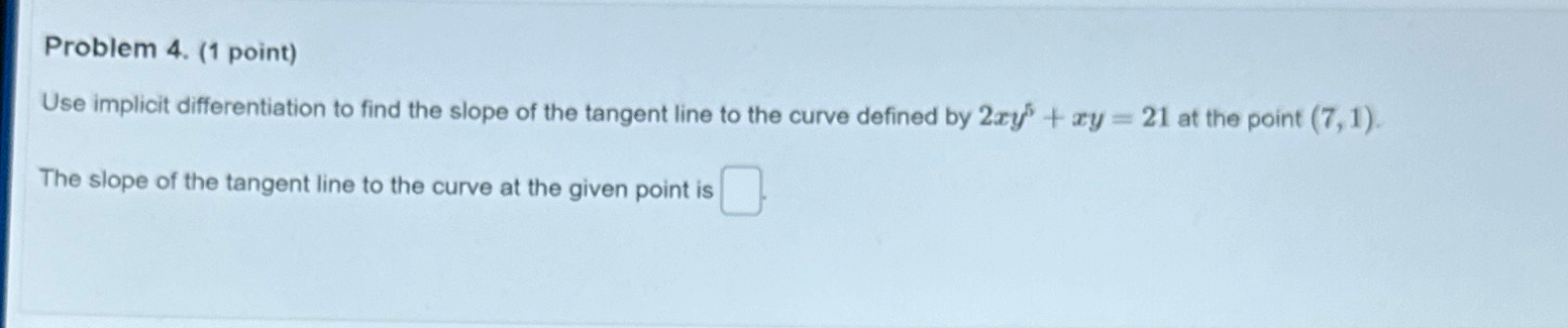 Solved Problem 4. (1 ﻿point)Use implicit differentiation to | Chegg.com