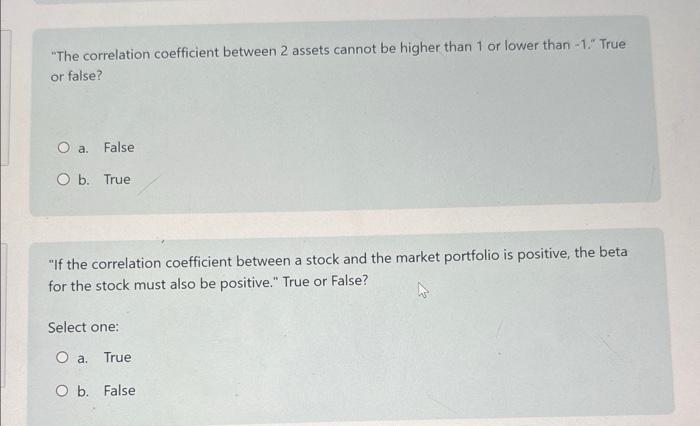 Solved "The correlation coefficient between 2 assets cannot | Chegg.com