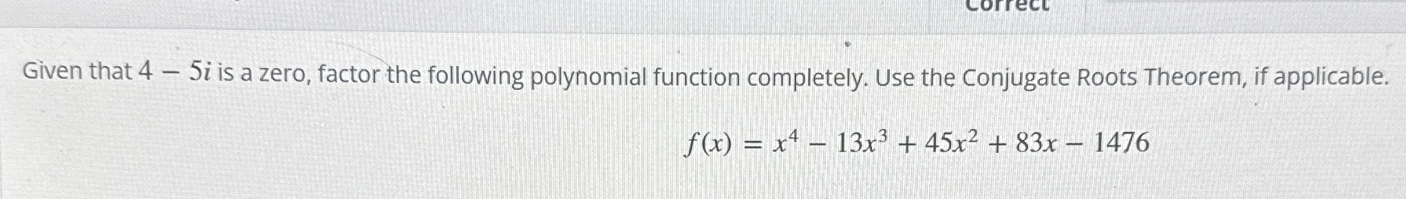 Solved Given that 4-5i ﻿is a zero, factor the following | Chegg.com