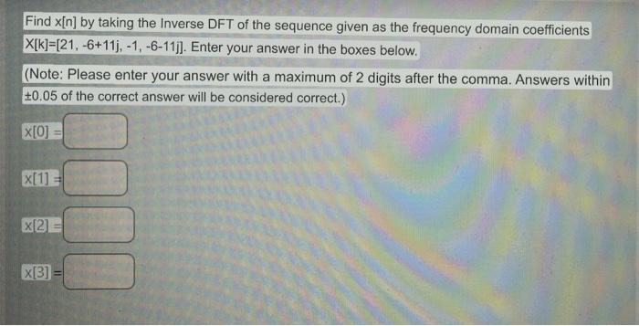 Solved Find x[n] by taking the Inverse DFT of the sequence | Chegg.com