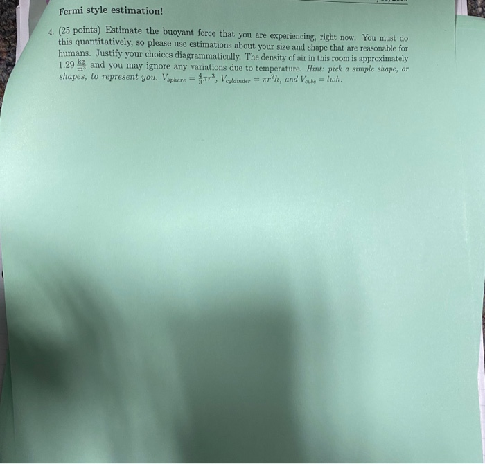 Solved Fermi style estimation! 4. (25 points) Estimate the | Chegg.com
