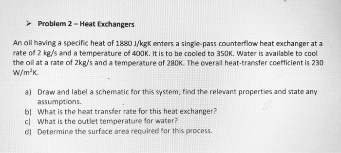 Solved > Problem 2 - Heat Exchangers An oil having a | Chegg.com