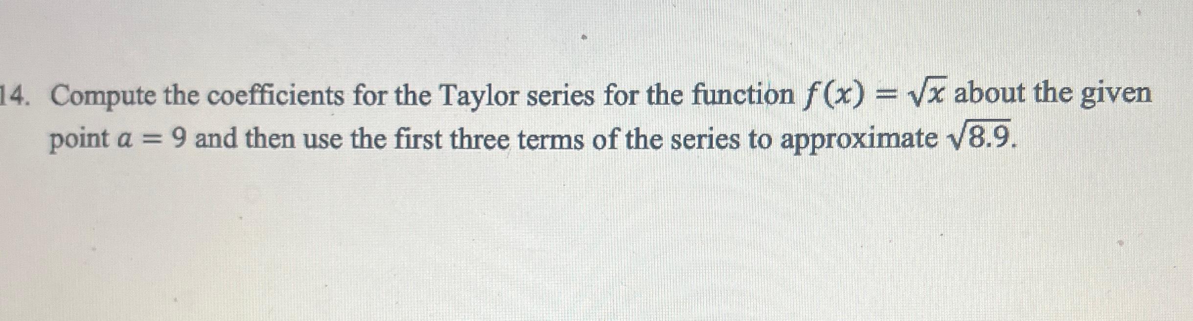 Solved Compute the coefficients for the Taylor series for | Chegg.com