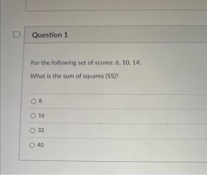 Solved For the following set of scores: 6,10,14. What is the | Chegg.com