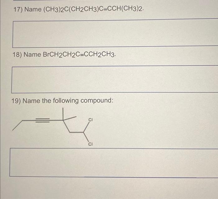 Solved 18) Name BrCH2CH2C≡CCH2CH3. 19) Name the following | Chegg.com