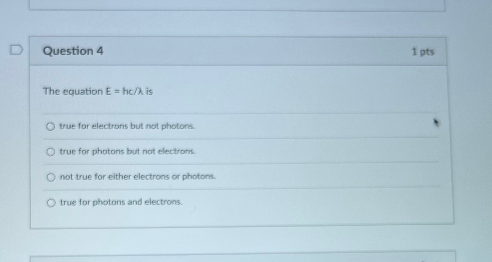 Solved Question 41 ﻿ptsThe equation E=hcλ ﻿istrue for | Chegg.com