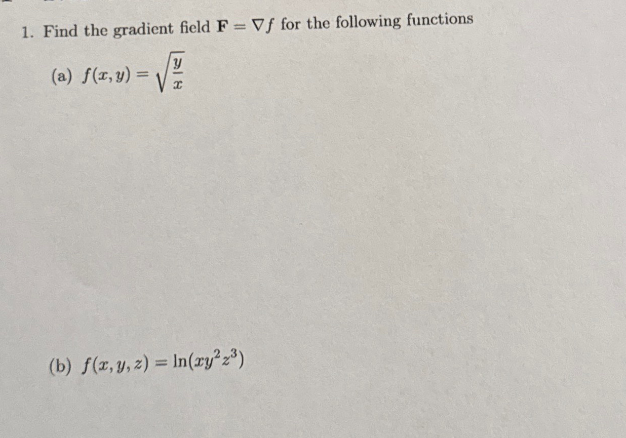 Solved Find the gradient field F=gradf for the following | Chegg.com