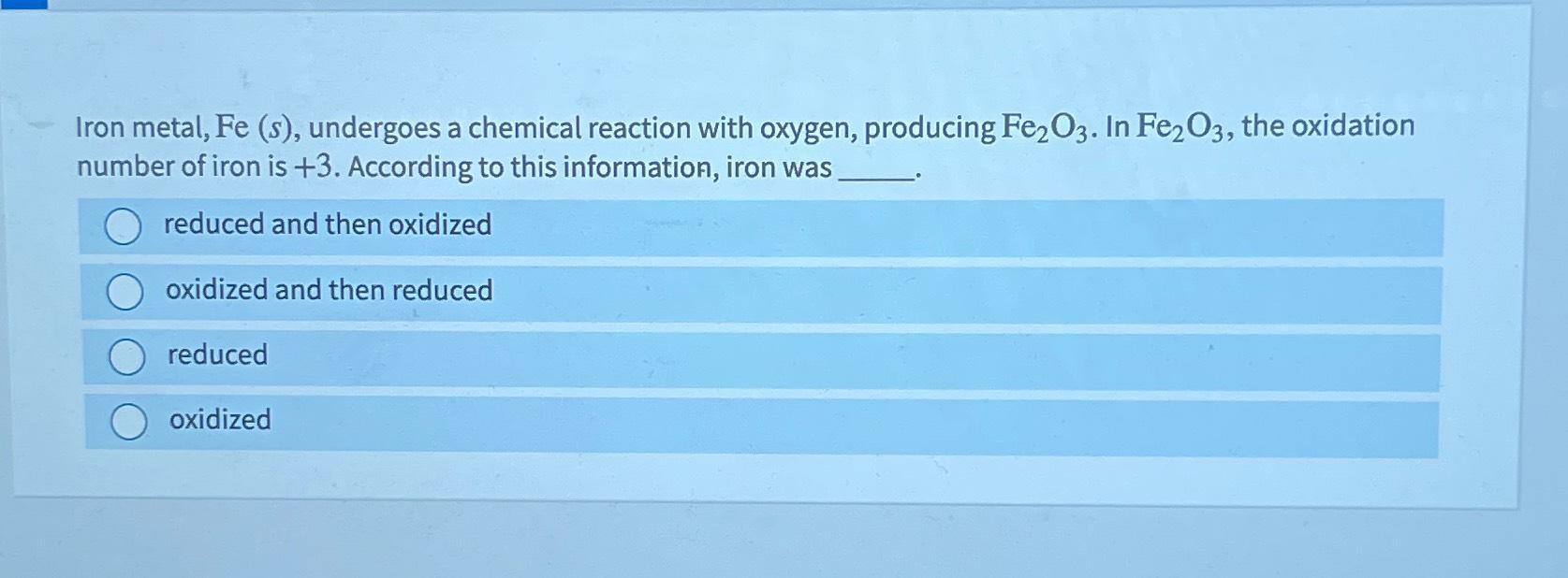 Solved Iron metal, Fe(s), undergoes a chemical reaction with | Chegg.com