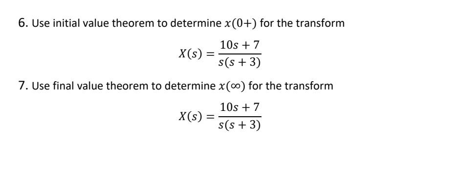 Solved 6. Use initial value theorem to determine x(0+) for | Chegg.com