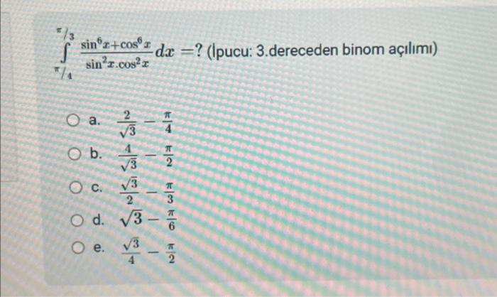 Solved ∫π/4π/3sin2x⋅cos2xsin6x+cos6xdx= ? (lpucu: | Chegg.com