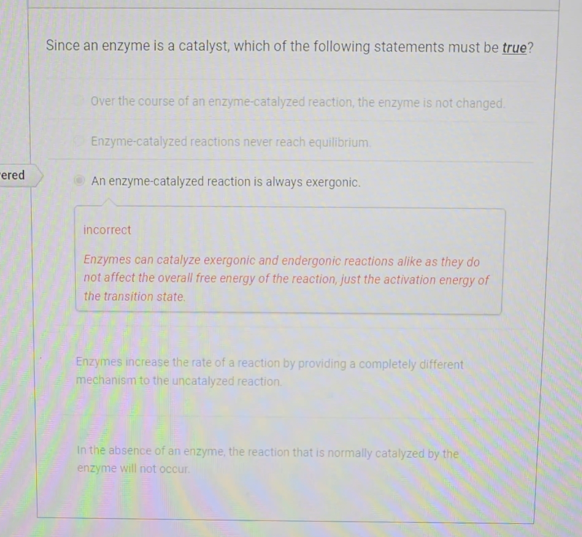 Solved Since an enzyme is a catalyst, which of the following | Chegg.com