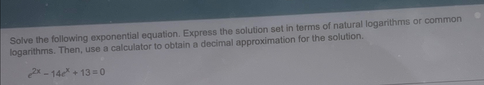 Solved Solve the following exponential equation. Express the | Chegg.com