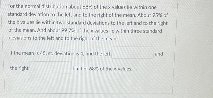 Solved For the normal distribution about 68% of the x values | Chegg.com