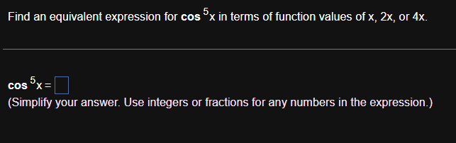 Solved Find an ﻿equivalent expression for cos5x in ﻿terms of | Chegg.com